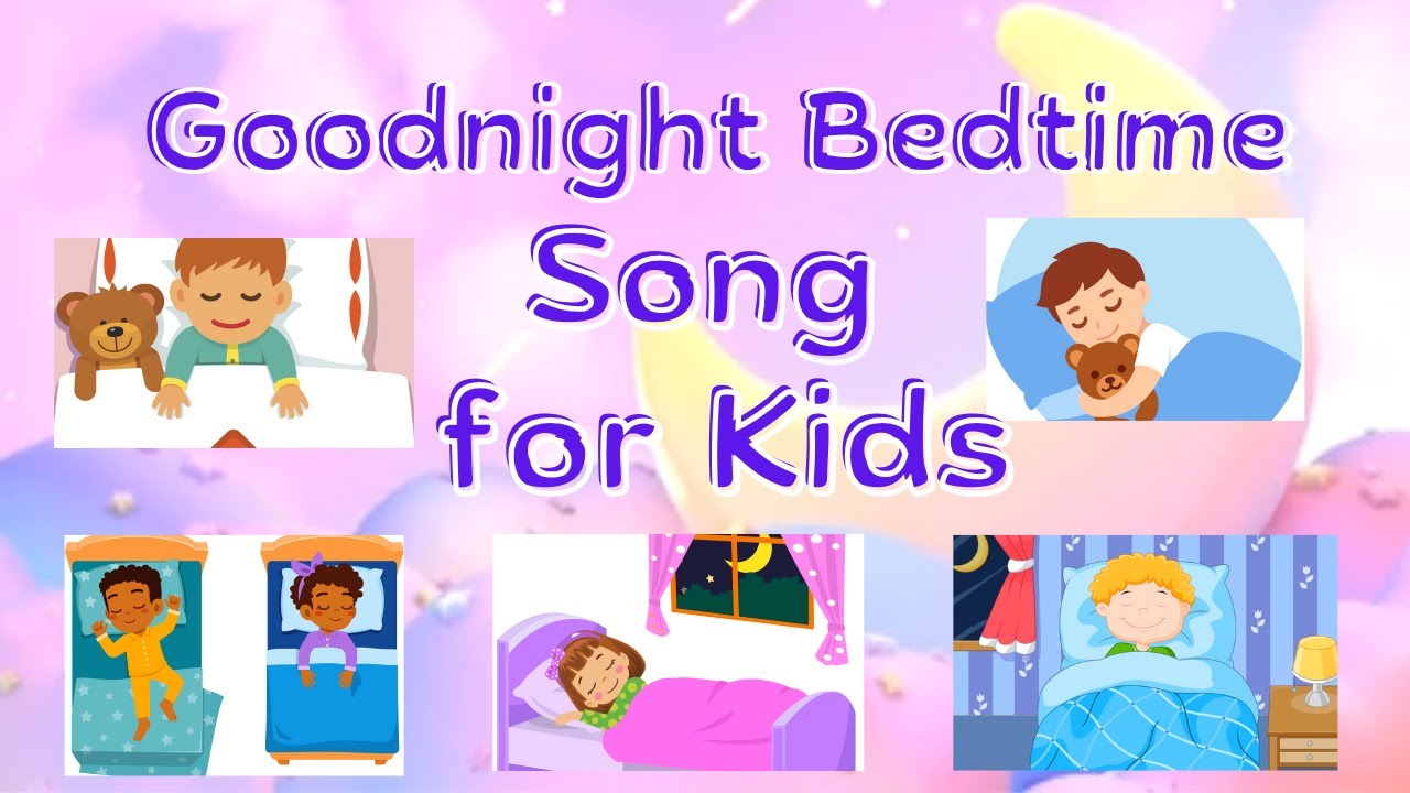 Goodnight: Bedtime Song for Kids. Bedtime Sing-Along for Toddlers and ...