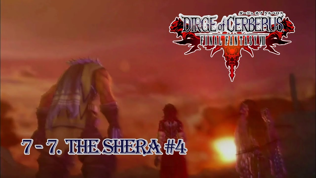 FINAL FANTASY VII: DIRGE OF CERBERUS ~ Chapter 7 [The Shera] Cutscenes ...