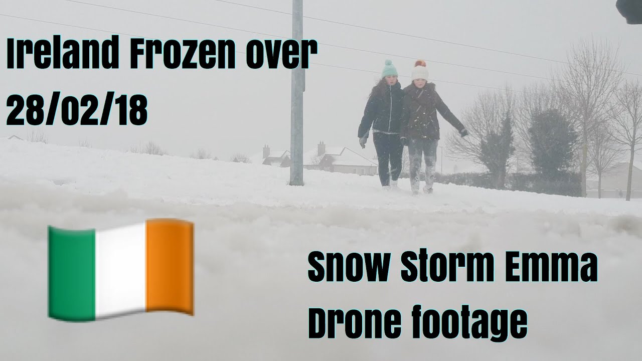 Drone video of Irish Snow Storm Emma 28/02/18 || Status Red Weather ...