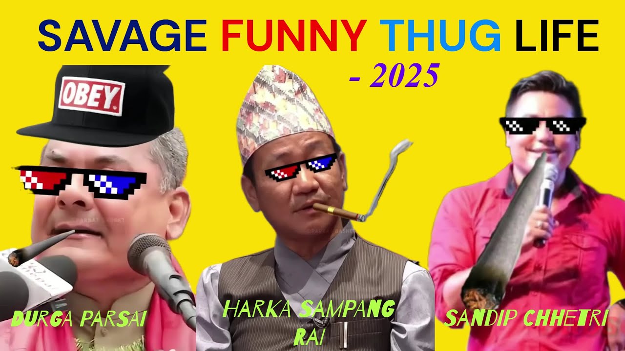 Nepali Funny Savage Thug Life 2025 😂🔥 | Durga Parsai, Harka Sampang ...