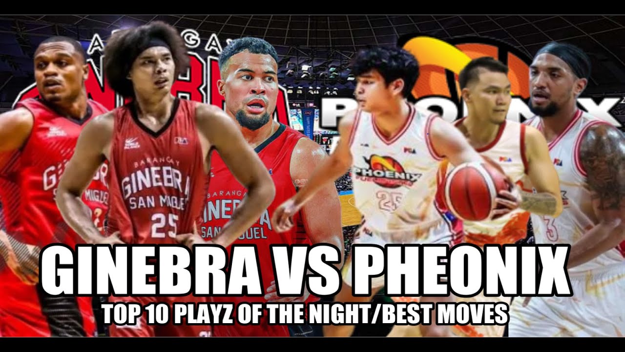 BARANGAY GINEBRA VS PHEONIX TOP 10 PLAYZ OF THE NIGHT/BEST MOVES ...