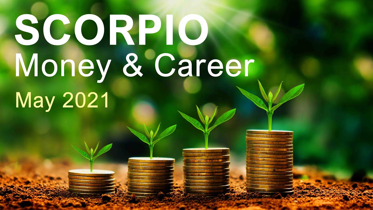 SCORPIO MONEY & CAREER TAROT READING - MAY 2021 "EYES FIRMLY ON THE ...