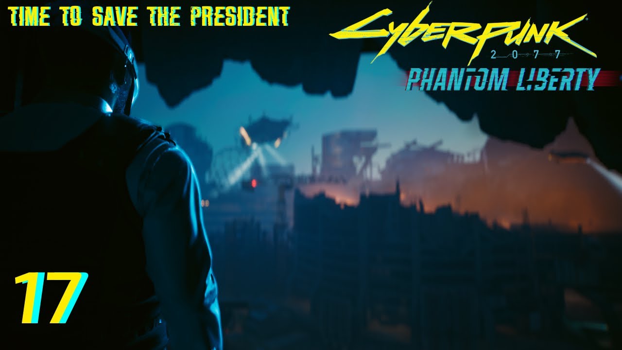 Time To Save The President | Cyberpunk 2077 Phantom Liberty | Episode ...