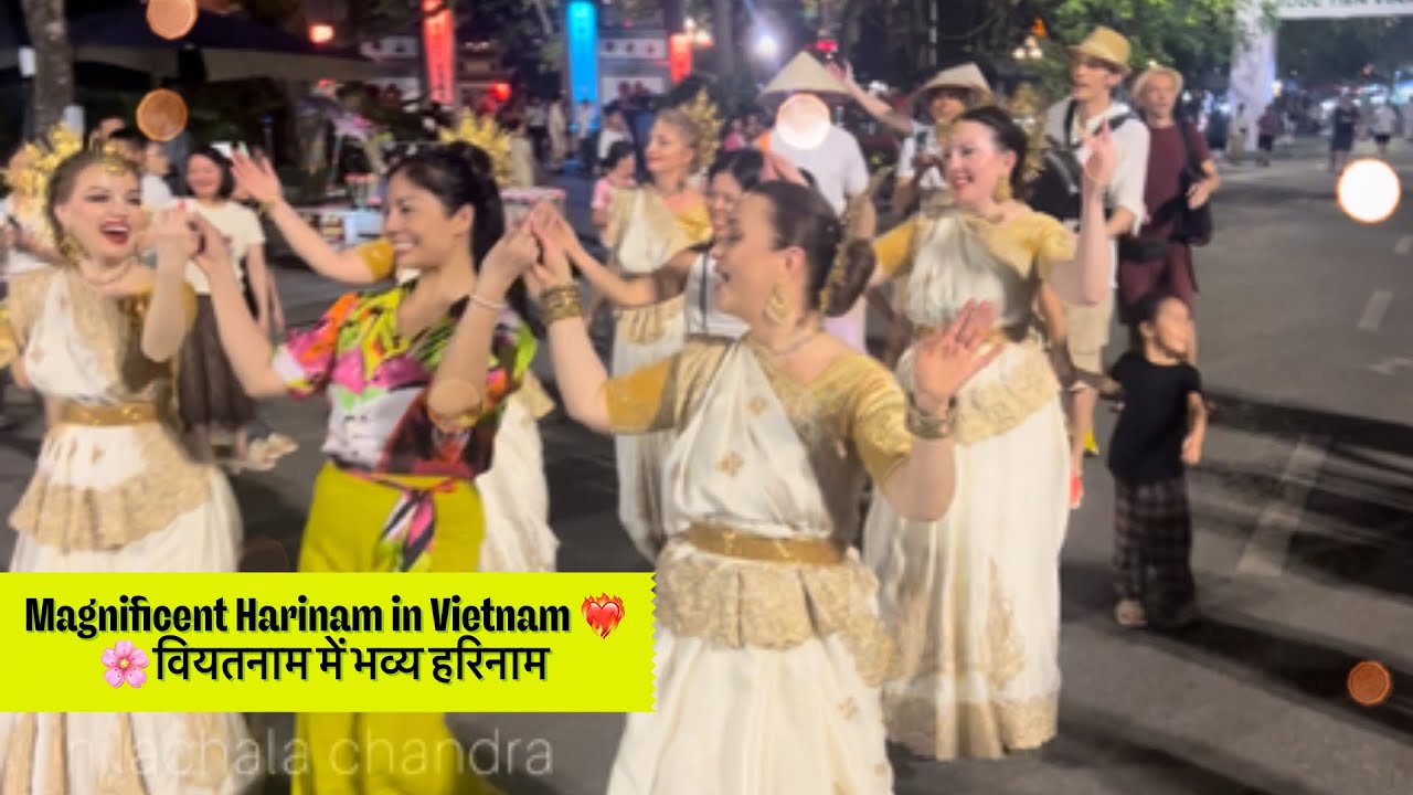 Magnificent Harinam in Vietnam ️‍🔥🌸 वियतनाम में भव्य हरिनाम - YouTube