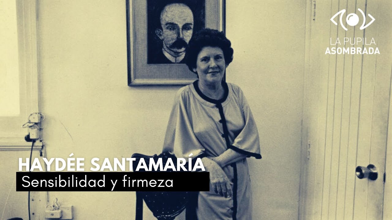 Haydée Santamaría: Sensibilidad y firmeza - YouTube