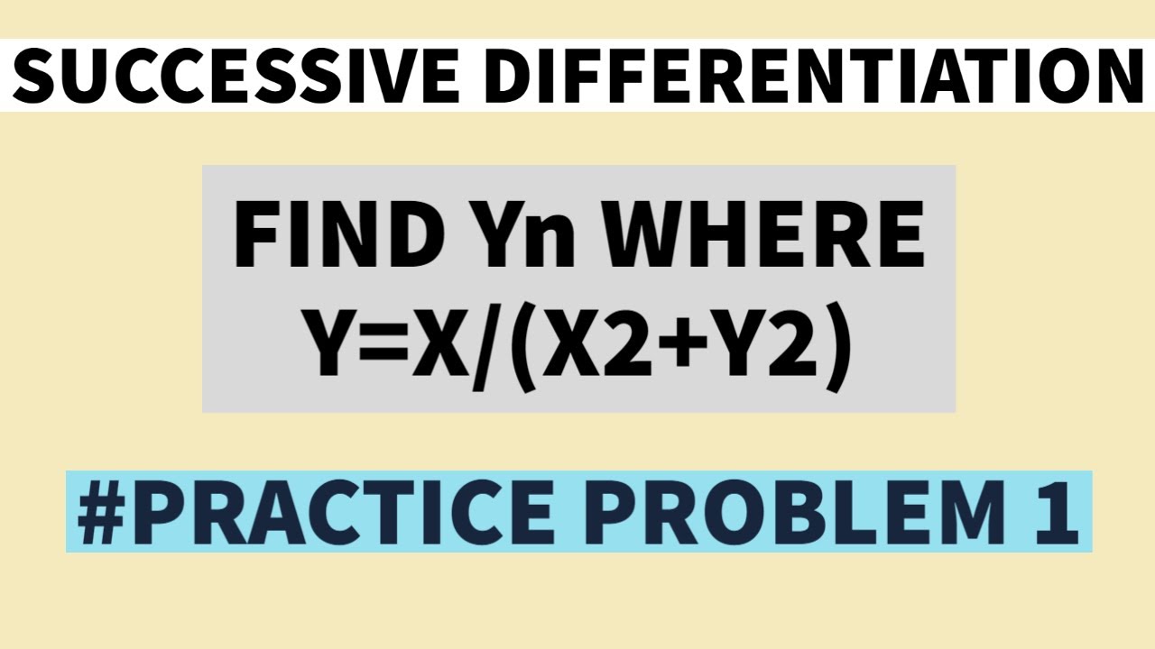 Successive Differentiation | Practice Problem 1 | Bsc - YouTube