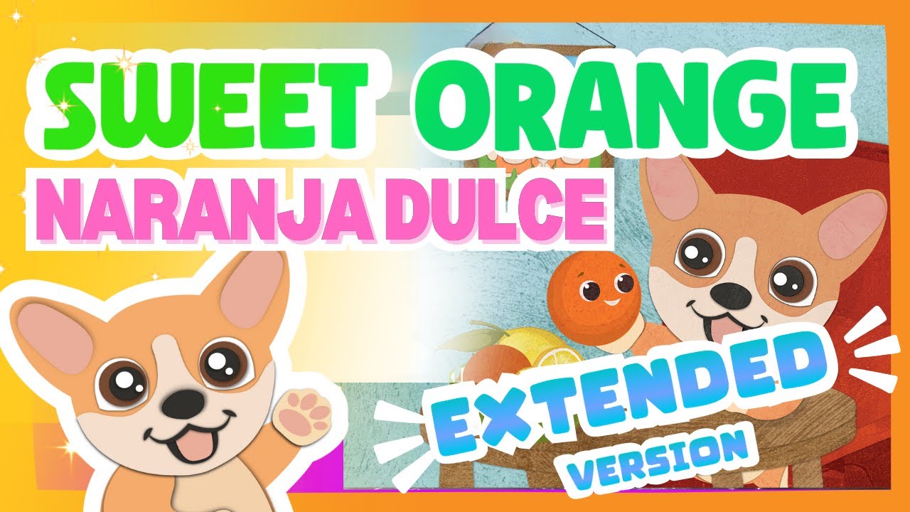 NARANJA DULCE | Sweet Orange (With Lyrics)| Extended Spanish Kids Song ...