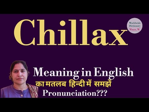 chillax meaning l meaning of chillax l chillax ka Hindi mein kya matlab ...