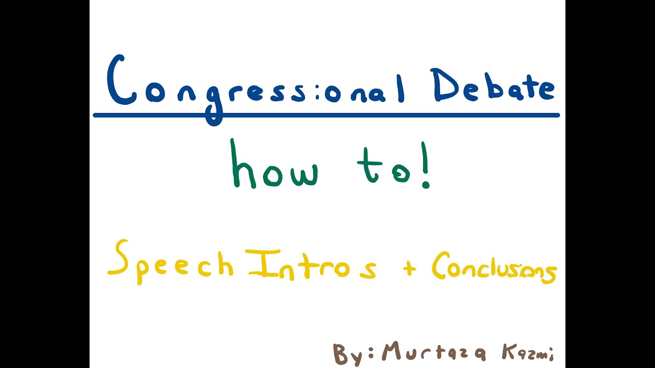 Congressional Debate How To: Introductions and Conclusions - YouTube