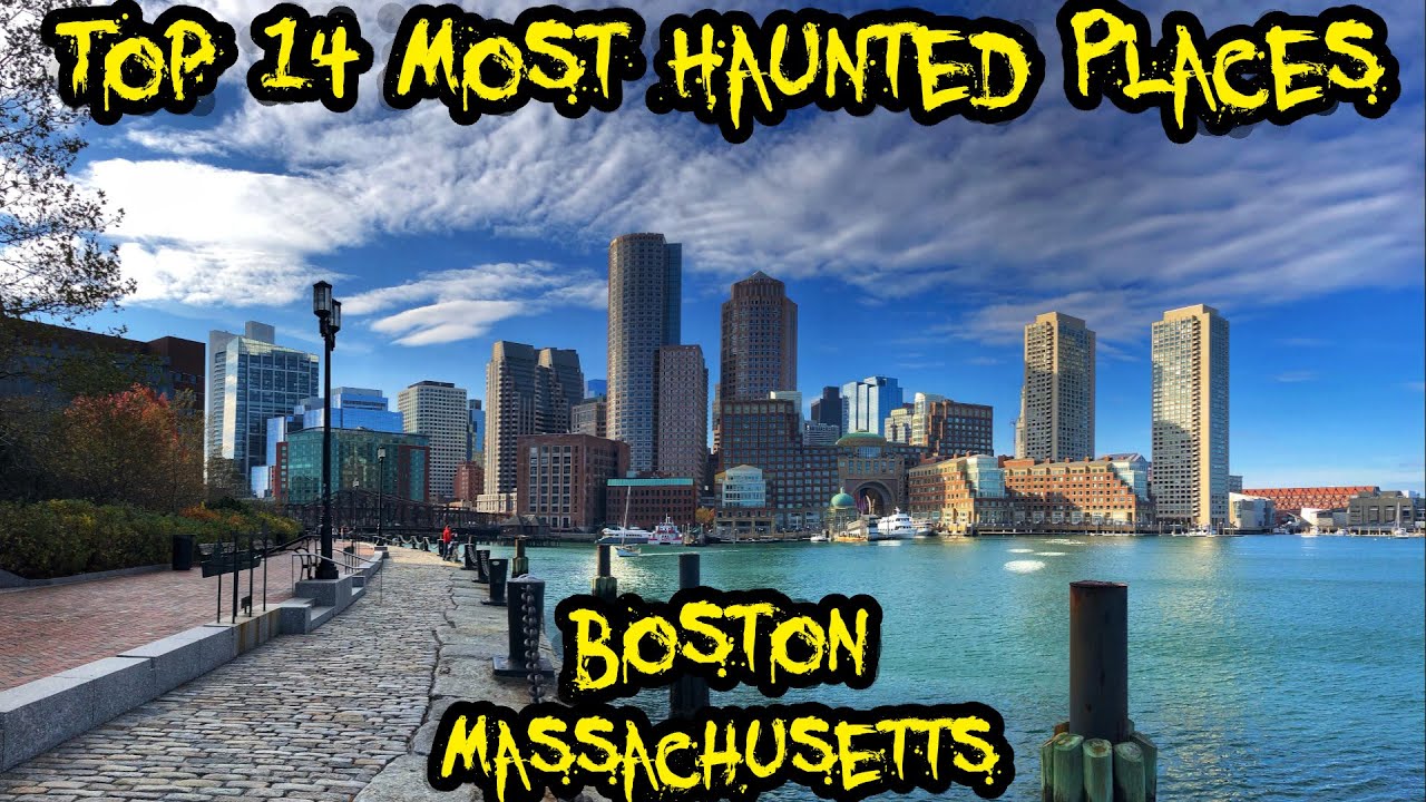 Top 14 Most Haunted Locations in Boston, Massachusetts - YouTube