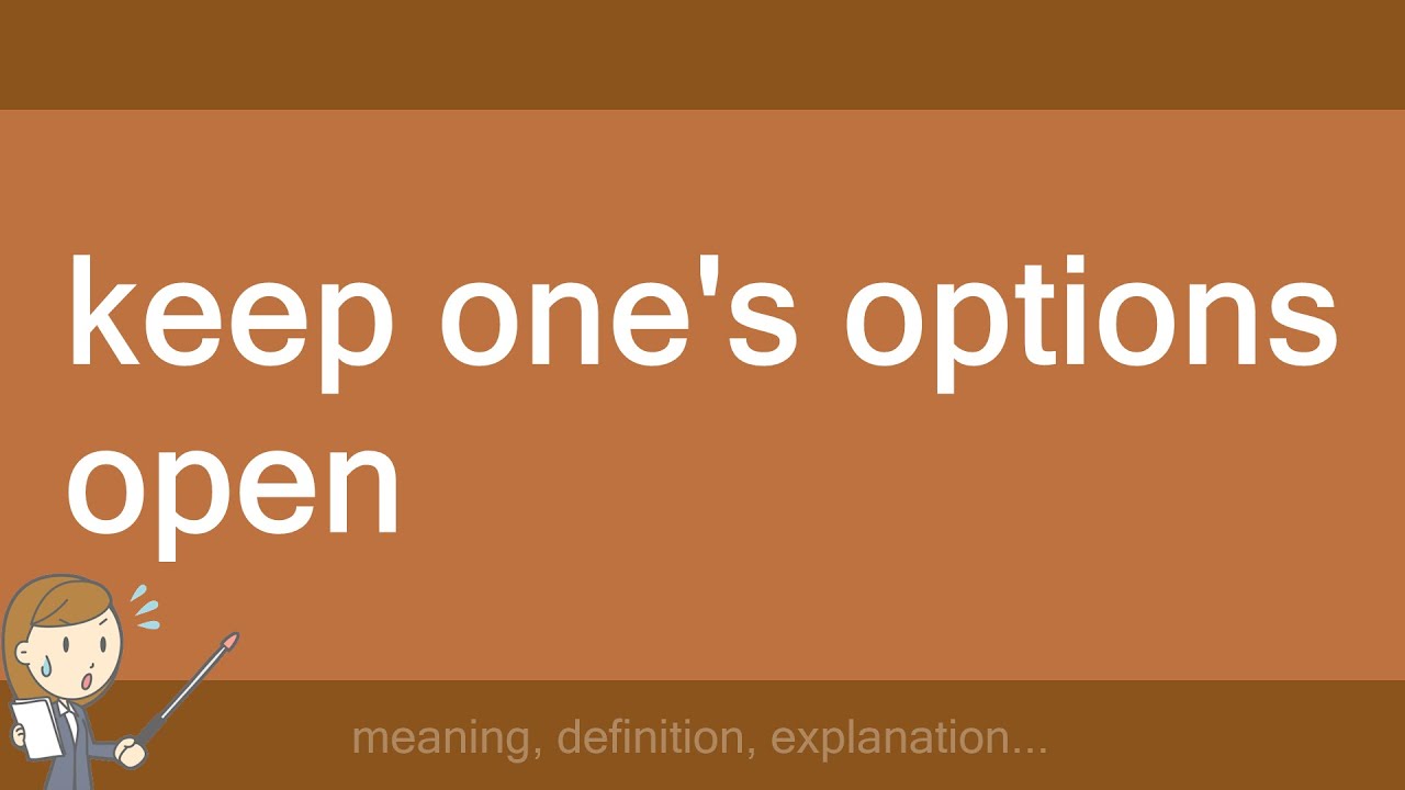 keep one's options open - YouTube