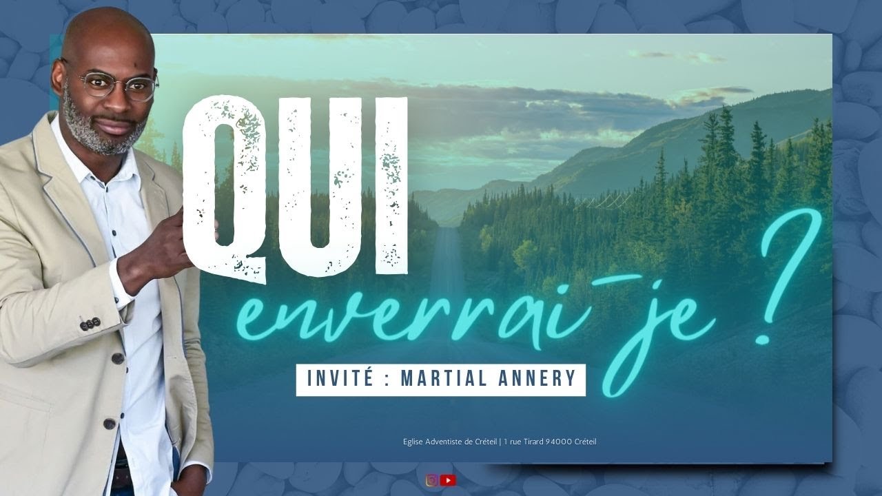 Sabbat 18 mai 2024 - Qui enverrai-je ? - Pasteur Martial ANNERY - YouTube