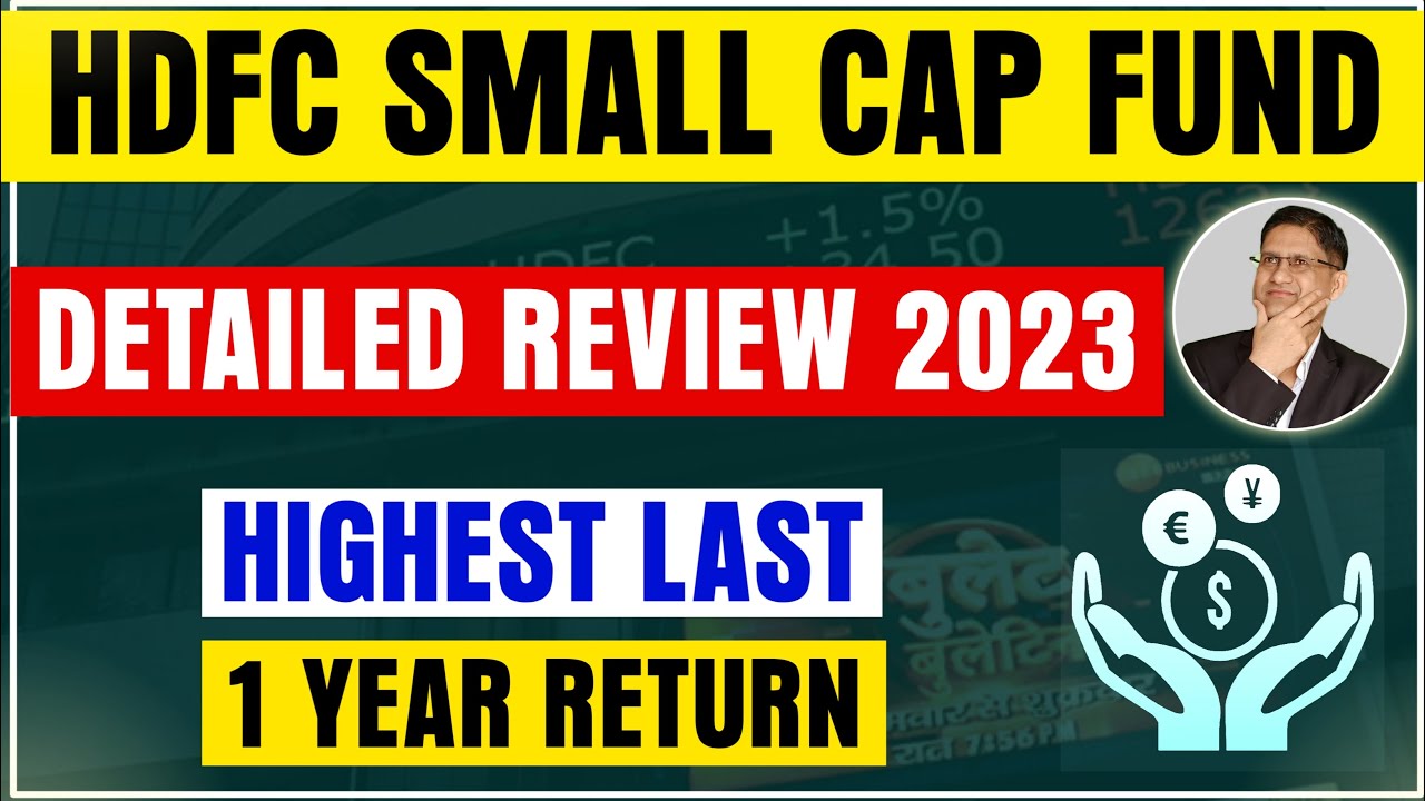 HDFC Small Cap Fund - Detailed Review 2023 I Best Small Cap Fund In ...