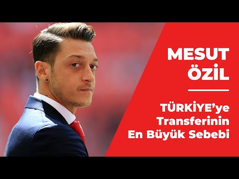 Mesur Özil: Türkiye'ye transferinin en büyük sebebi