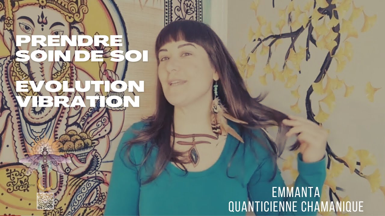 Prendre soin de soi Evolution vibration - YouTube