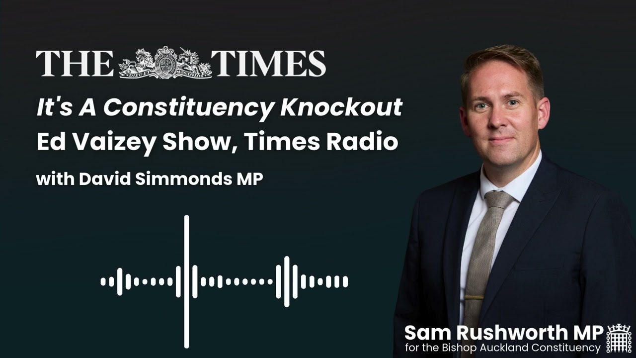 Times Radio 'Its a Constituency Knockout' - Sam Rushworth MP for Bishop ...
