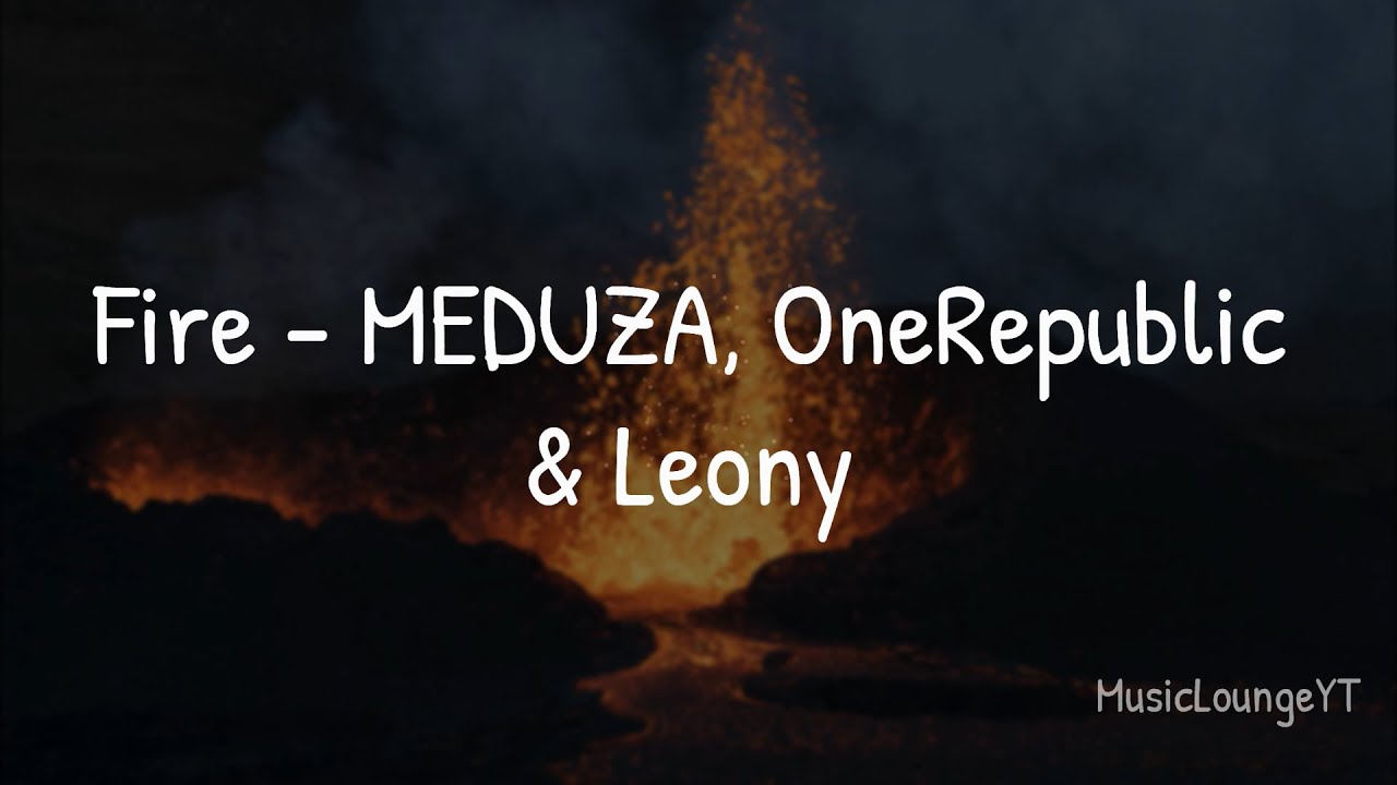 MEDUZA, OneRepublic, Leony - Fire (Lyrics) - Official Uefa Euro 2024 ...