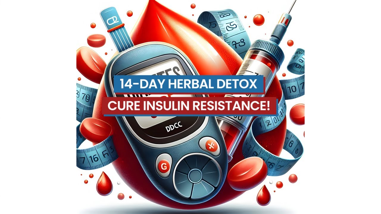 Cure Insulin Resistance Naturally in 14 Days: Herbal Detox Plan # ...