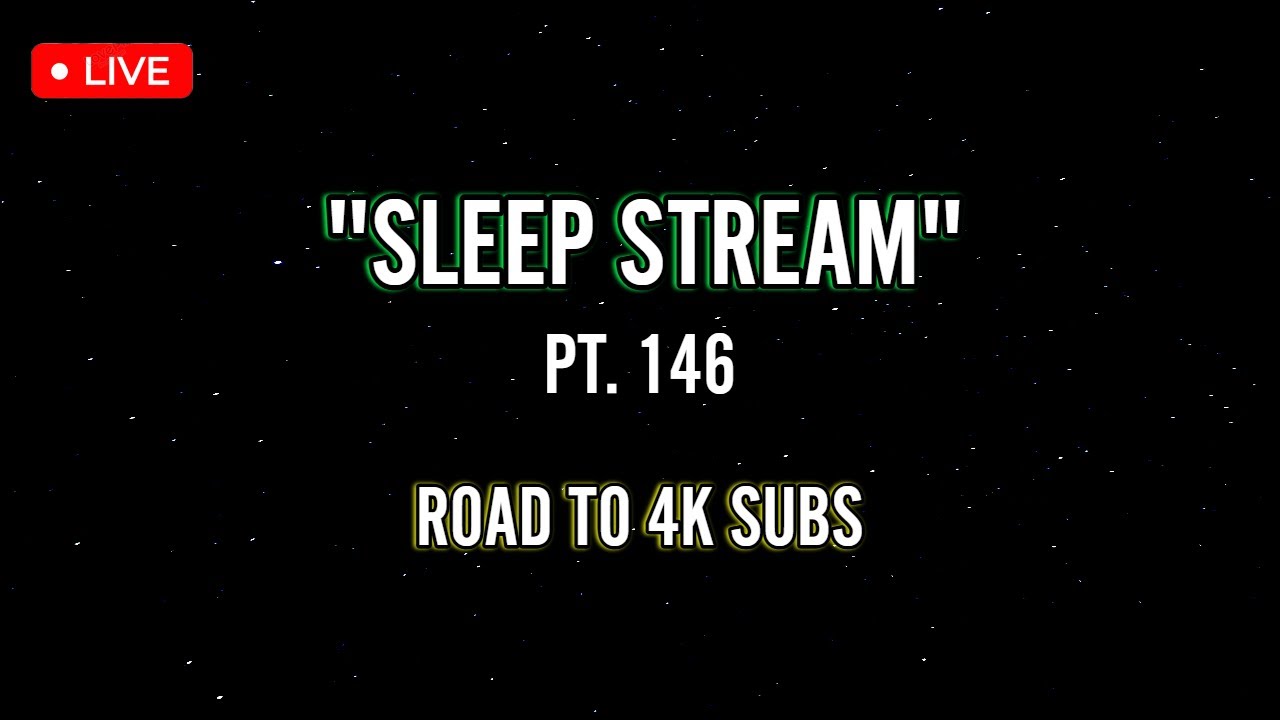"SLEEP STREAM" PT. 146 | #SLEEPLIVE #SLEEPSTREAMS #WATCHTIMEGRIND - YouTube