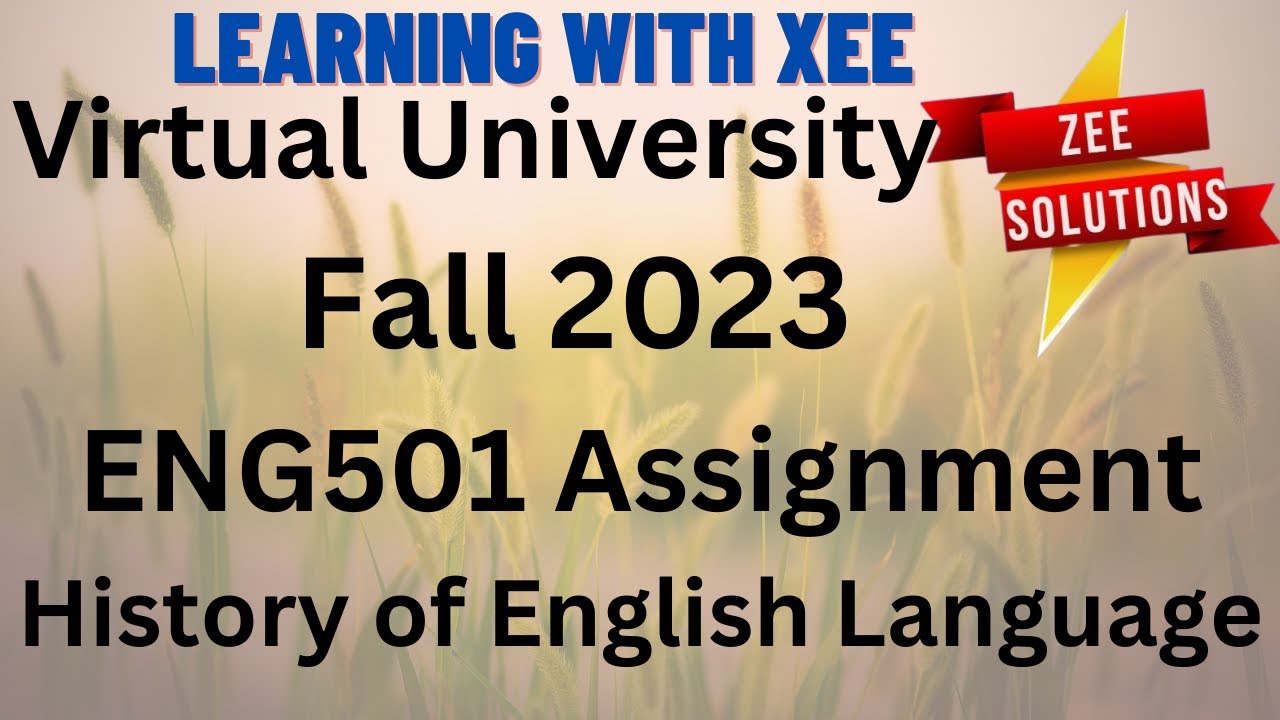 ENG501 History of English Language Assignment Fall 2023 Virtual University of Pakistan - YouTube