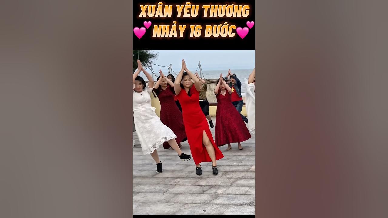 Xuân yêu thương nhảy dân vũ 16 BƯỚC [ Hướng Dẫn Khiêu Vũ - Dân Vũ Cho Người Mới Bắt Đầu ] #danvu ...
