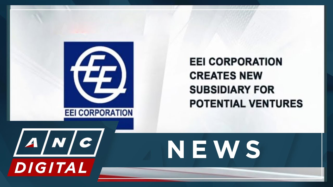 EEI Corporation creates new subsidiary for potential ventures | ANC ...
