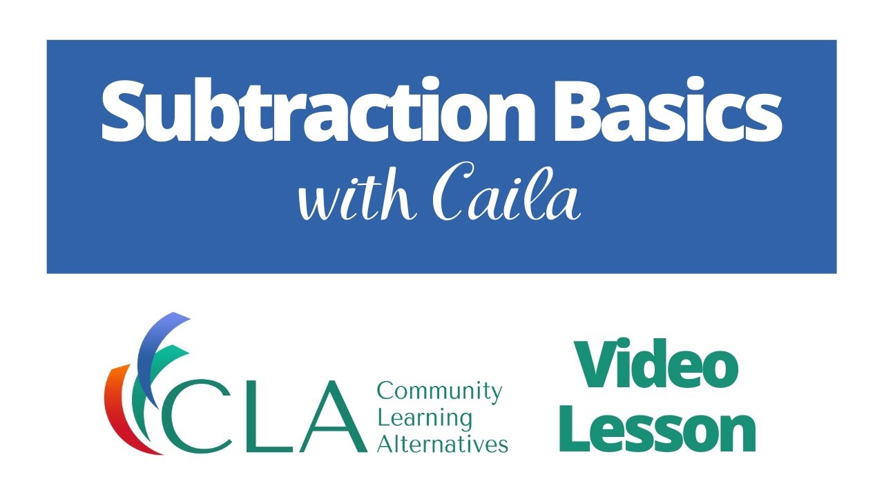Subtraction with Caila - Video Lesson | CLA Community Learning ...