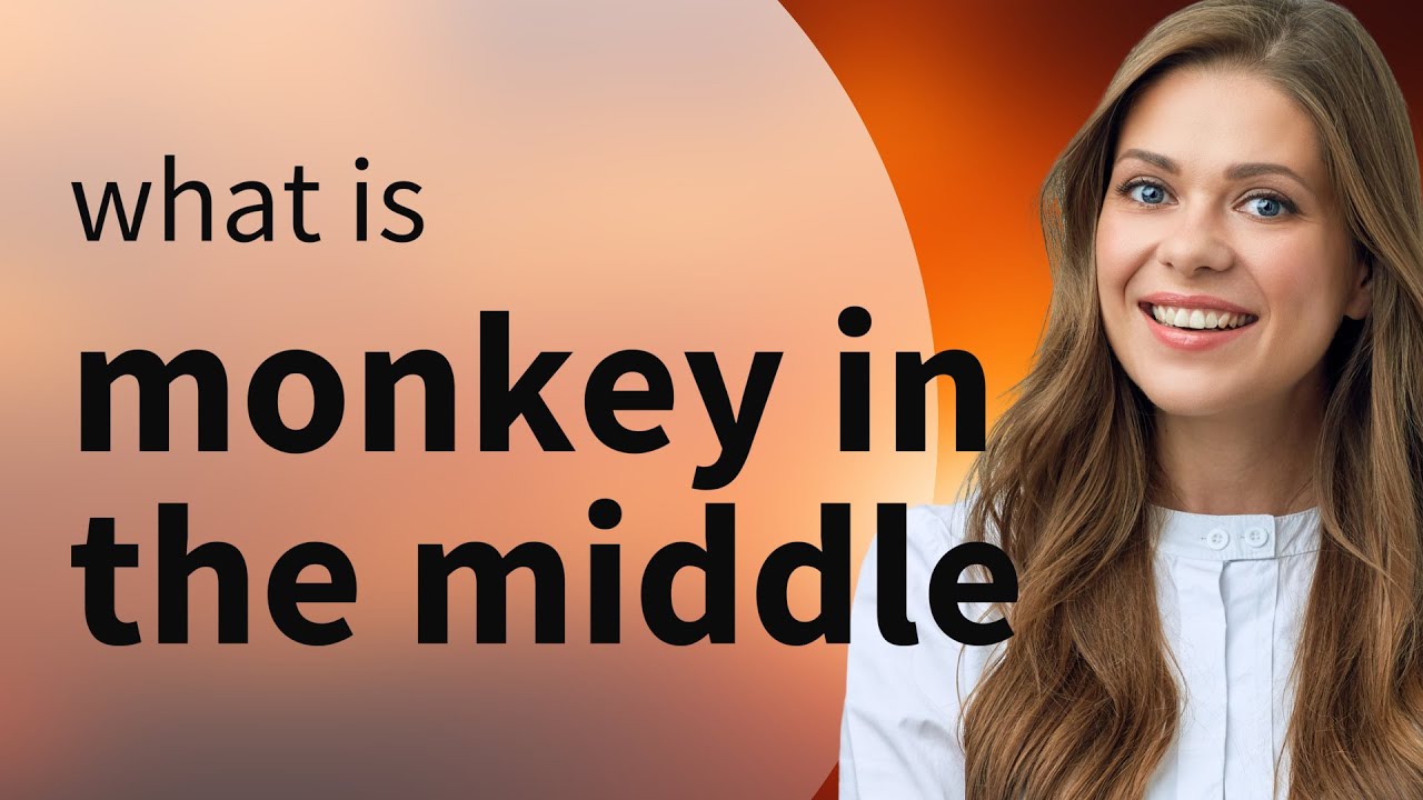 Unlocking the Mystery: The Meaning of "Monkey in the Middle" - YouTube