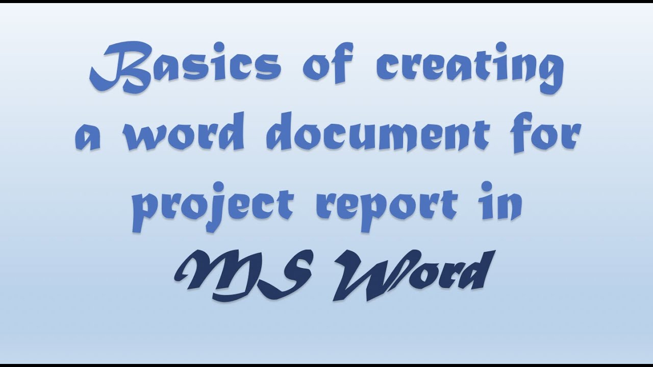 Basics of creating a word document for project report in MS Word - YouTube