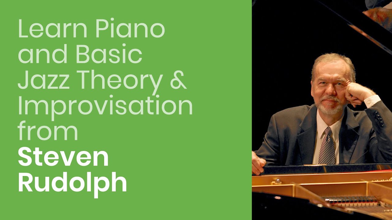 Learn Piano and Basic Jazz Theory and Improvisation from Steven Rudolph ...