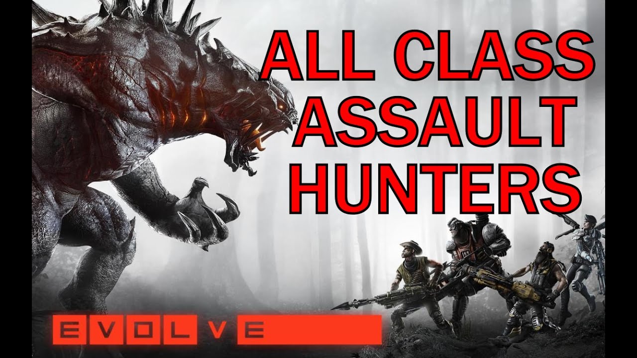 Evolve - All Assault Class Hunters - YouTube