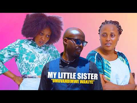 UMUVANDIMWE WANJYE MUTO //MY LITTLE SISTER// RWANDAN FULL MOVIE 🇷🇼 Ft Rufonsina &Inkindi Aisha 