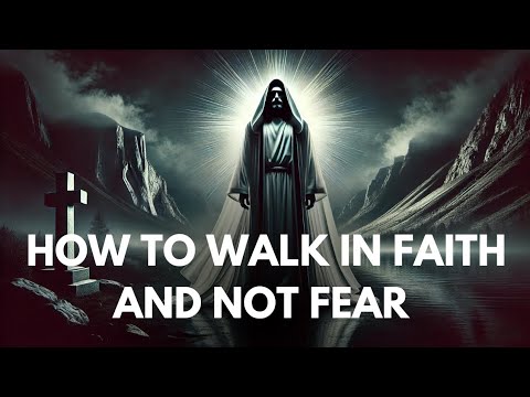 HOW TO WALK IN FAITH AND NOT FEAR | Our daily bread devotional today ...