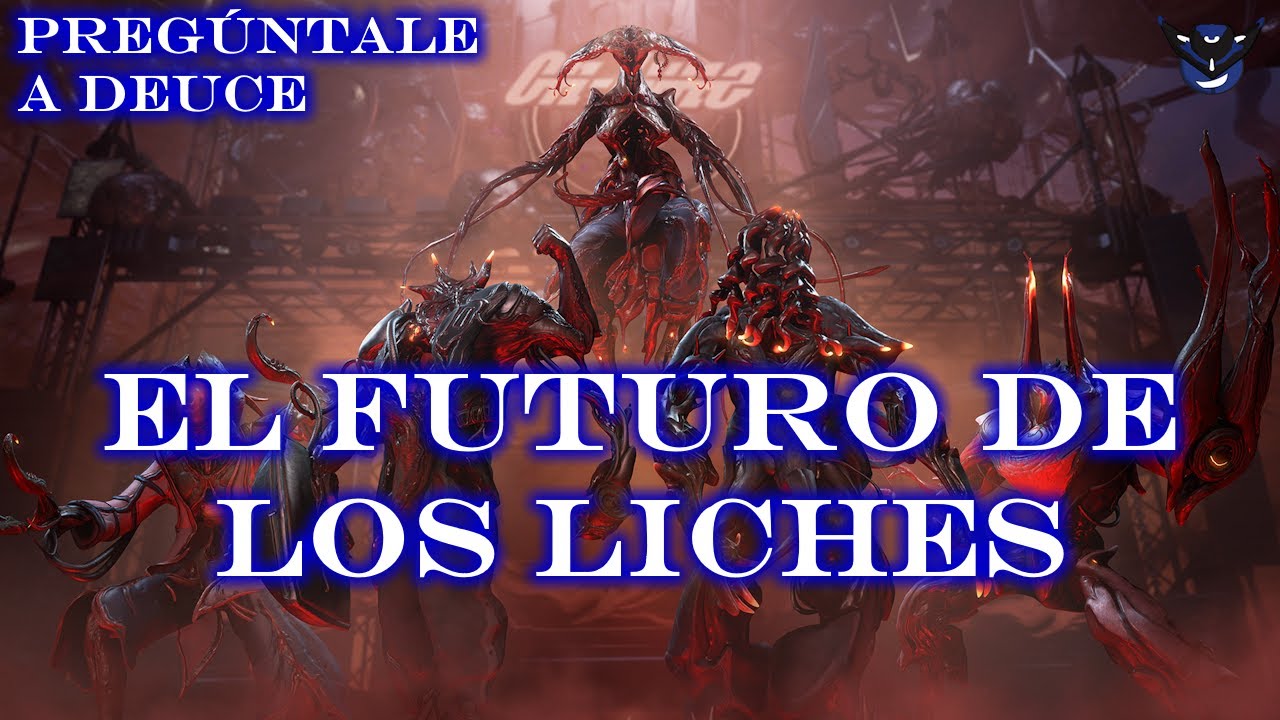 El FUTURO de los Liches y Adversarios - Warframe - Pregúntale a Deuce ...