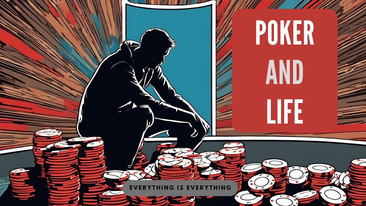 Poker and Life | Episode 38 | Everything is Everything - YouTube