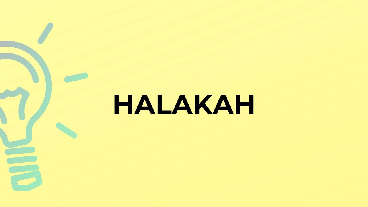 What is the meaning of the word HALAKAH? - YouTube