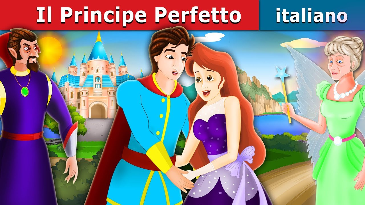 Il Principe Perfetto | Flawless Prince in Italian | Storie Per Bambini ...