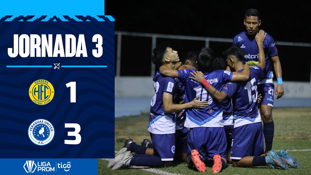 Resumen | Liga PROM | Herrera FC 1-3 Veraguas United FC | Jornada 3 ...