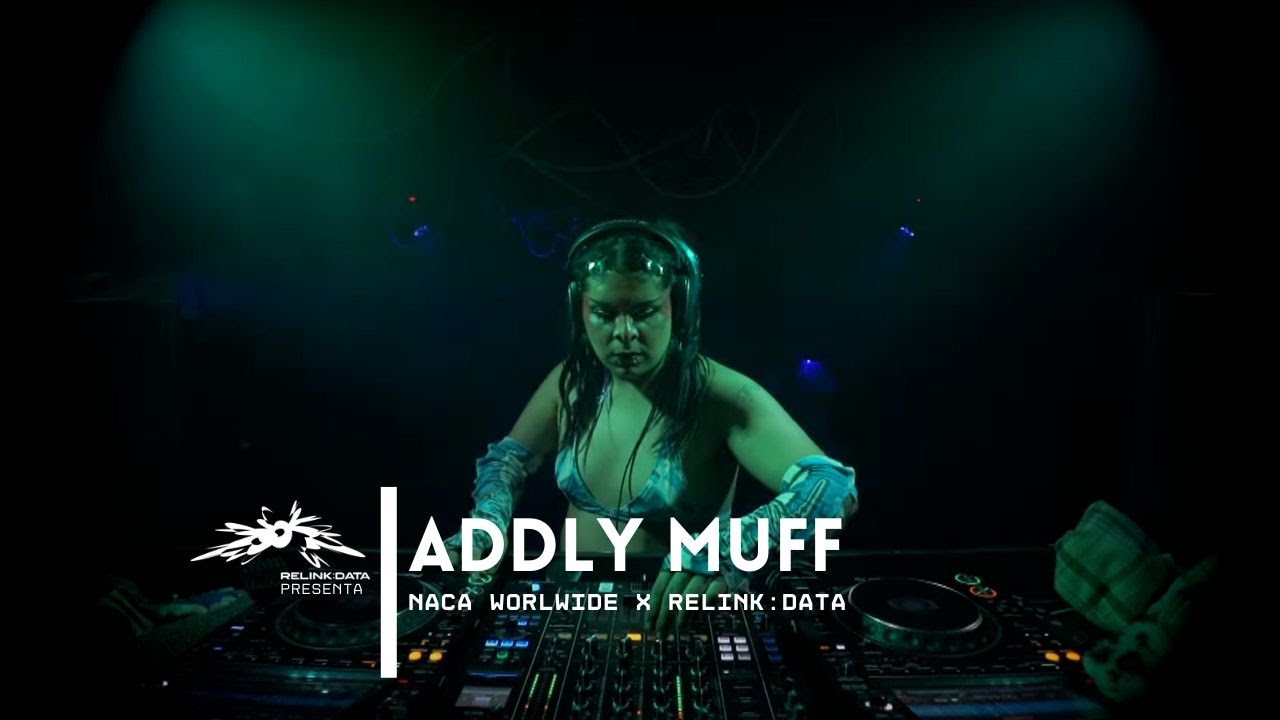 Addly Muff DJ Set | Takeover: Naca Worlwide X Relink:Data - YouTube