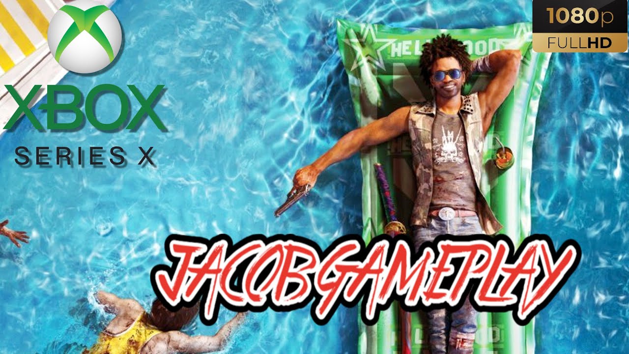 DEAD ISLAND 1 HOUR OF JACOB GAMEPLAY XBOX SERIES X - YouTube