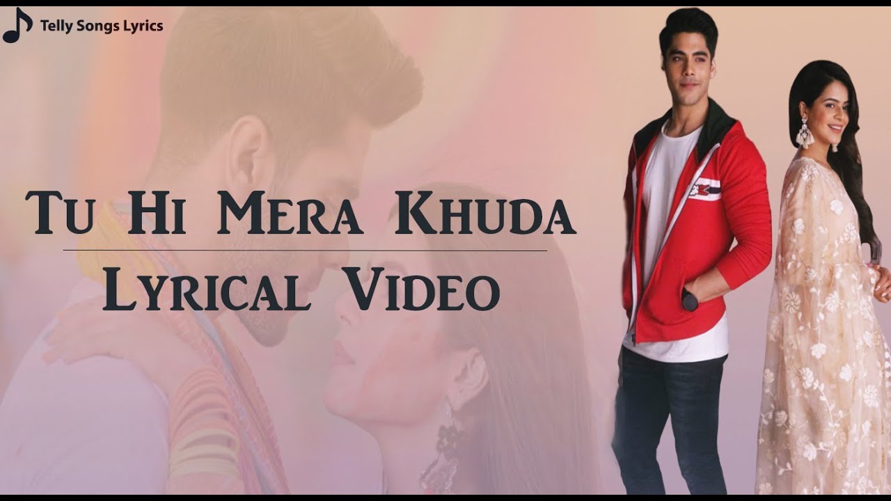 Tu Hi Mera Khuda Song Lyrical Video | Virat Heer Love Song | Shakti ...