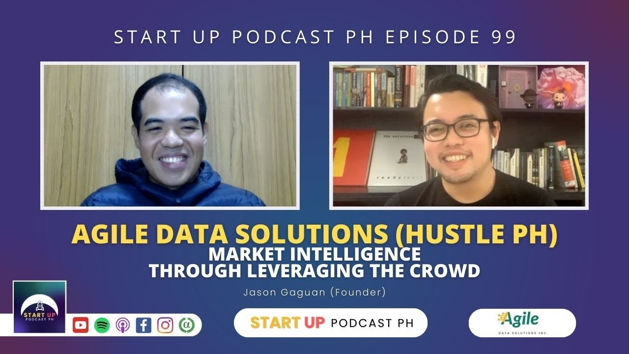 Start Up #99: Agile Data Solutions (Hustle PH) - Market Intelligence through Leveraging the ...