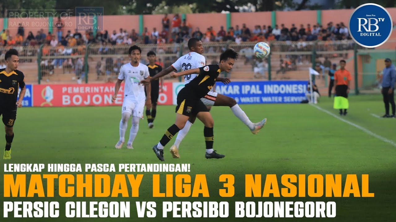 [RADAR SPORT] MATCHDAY GRUP M 80 BESAR LIGA 3 NASIONAL: PERSIC CILEGON ...