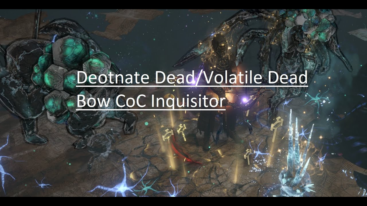 Detonate Dead/Volatile Dead Bow CoC Inquisitor - Sirus A9 - YouTube