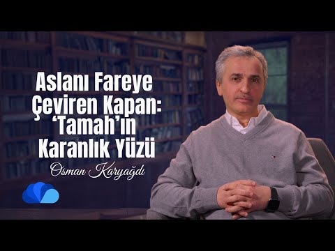 Aslanı Fareye Çeviren Kapan: ‘Tamah’ın Karanlık Yüzü I  İhlas Risalesi Okumaları I Osman Karyağdı