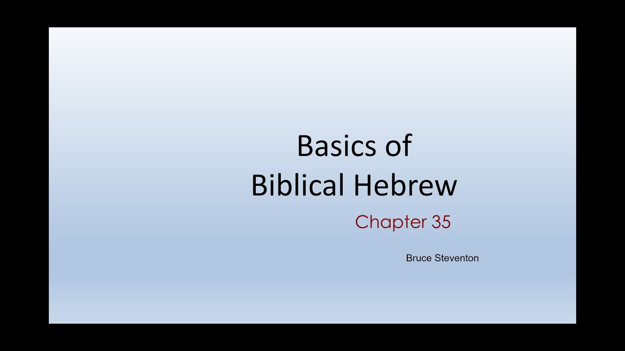 Basics of Biblical Hebrew Chapter 35 - YouTube