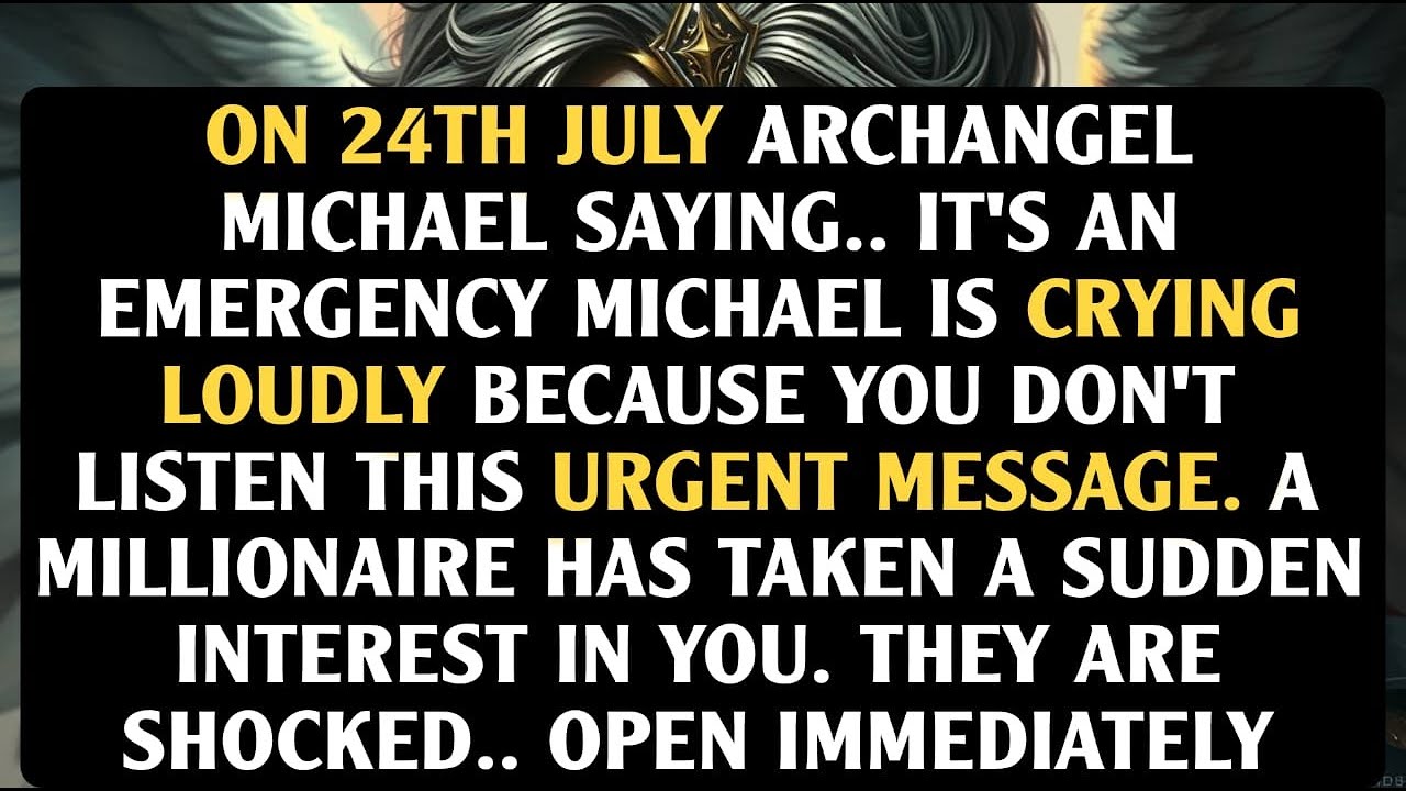 ♾️ on 24th July Archangel Michael saying.. it's an Emergency michael is ...