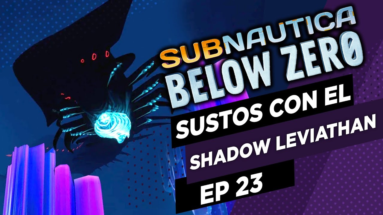 Subnautica Below Zero I 23 Sustos con el Shadow Leviathan - YouTube