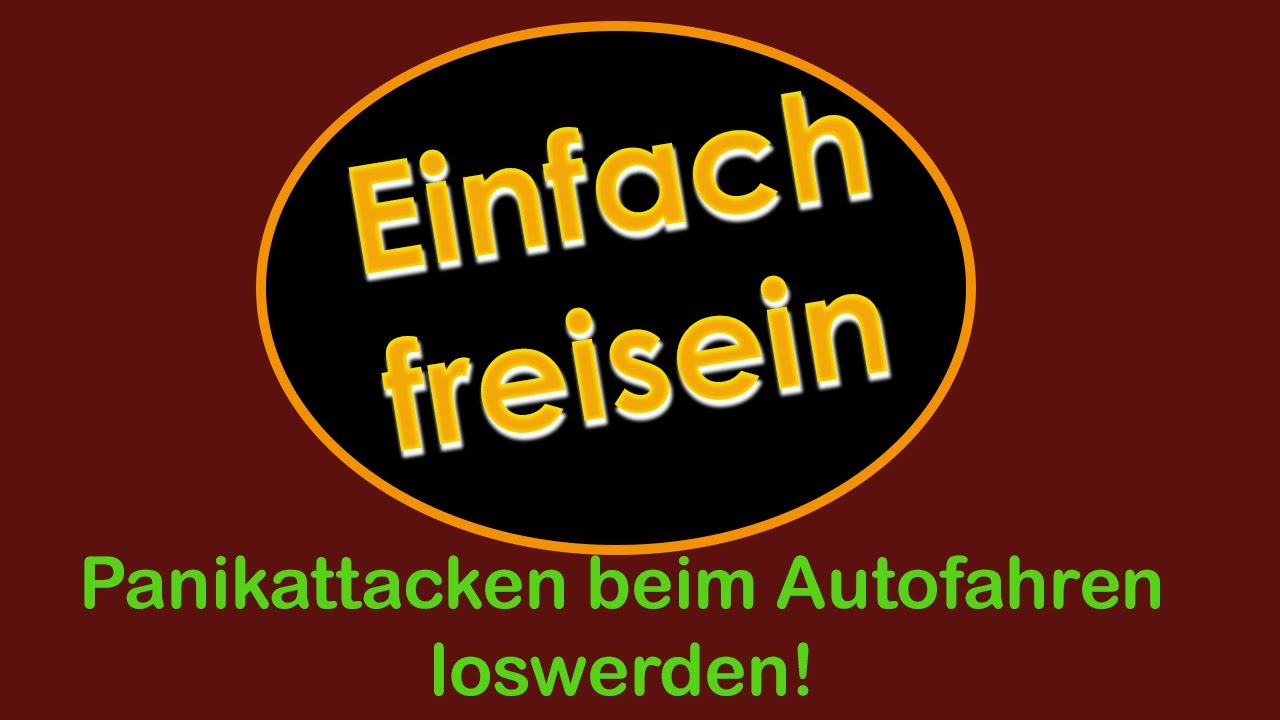 Panikattacken Beim Autofahren Loswerden