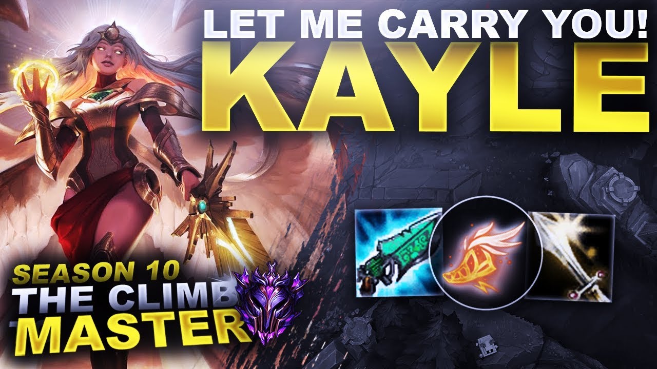 LET ME CARRY YOU! KAYLE! - Climb to Master Season 10 | League of ...